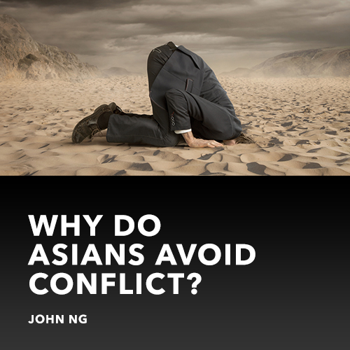Why do Asians Avoid Conflict? | Conflict | NEXLeaders